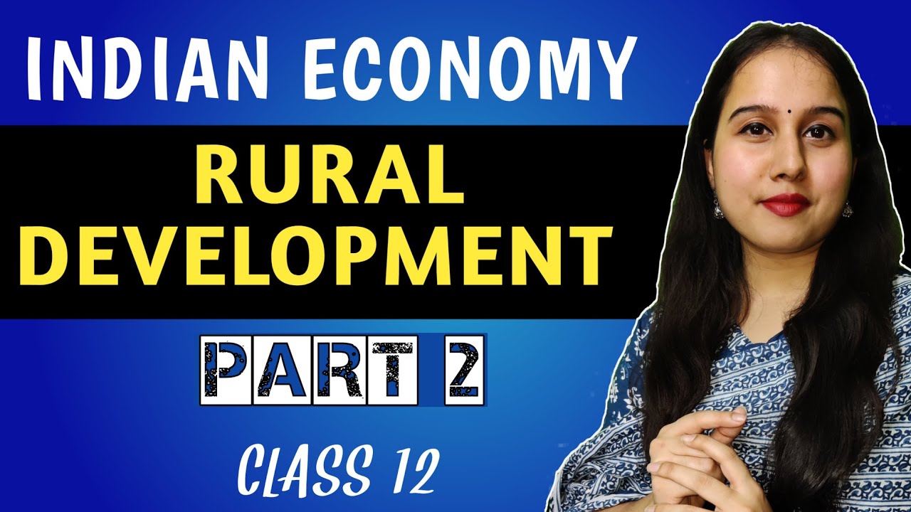Rural Development | Part 2 | Indian Economic Development | Class 12 ...