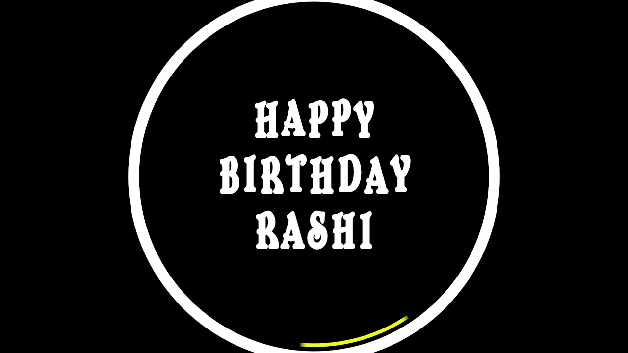 Rashi, happy birthday to you rashi, happy birthday dancing whatsapp ...