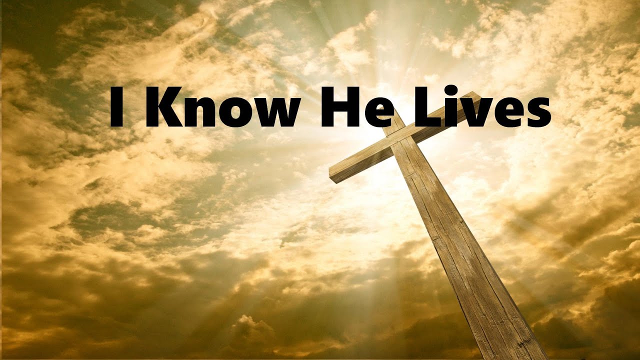 I know He Lives (original song by Larry J) - YouTube