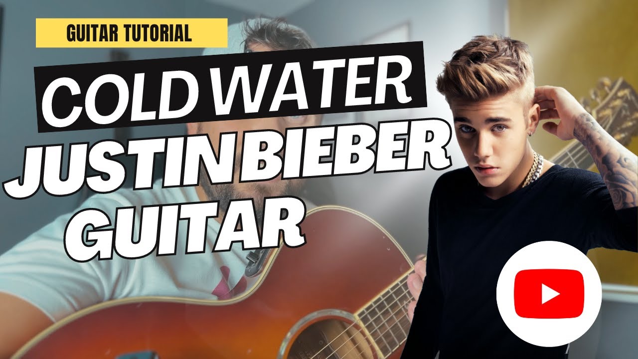 Cold Water Justin Bieber Guitar Tutorial // Guitar Chords Cold Water ...