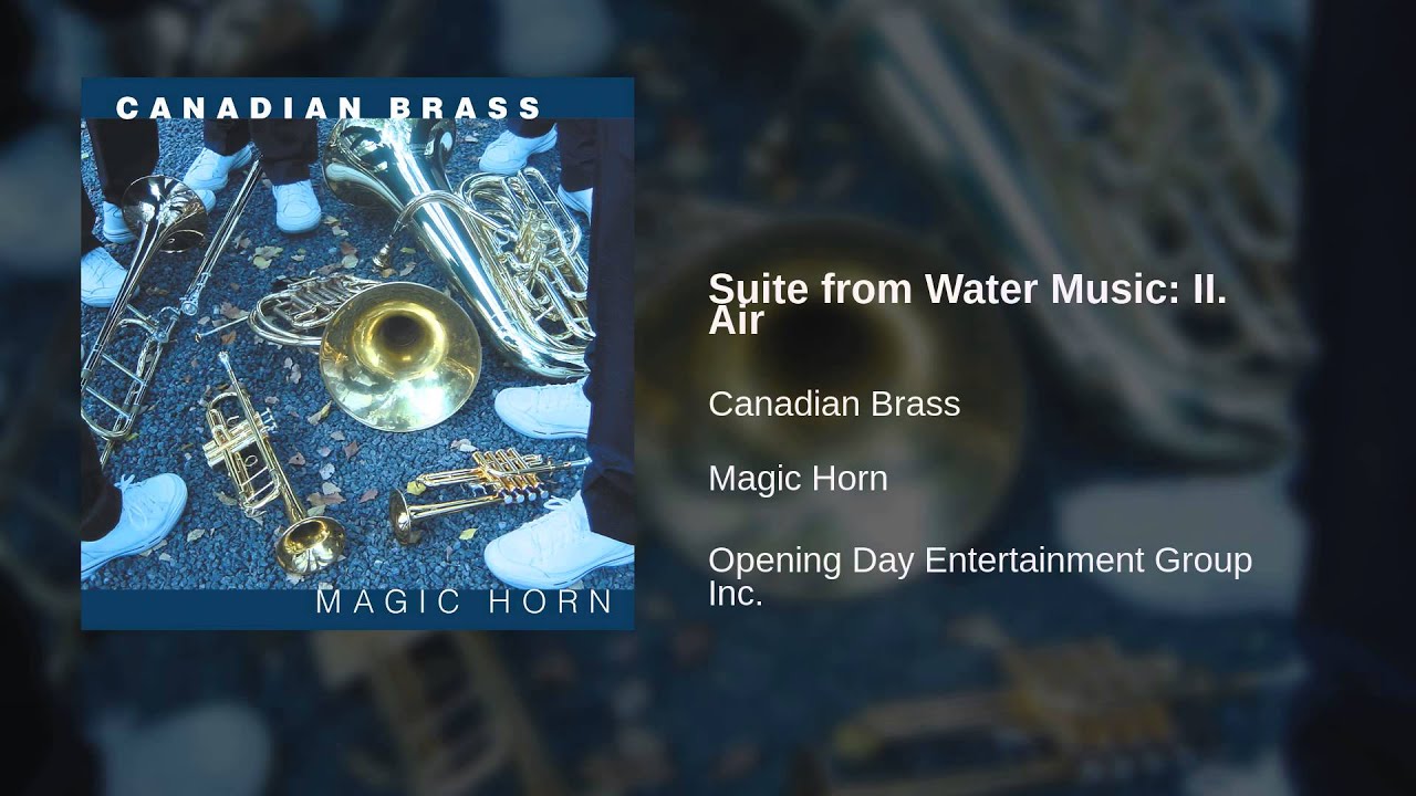 Canadian Brass - Suite from Water Music: II. Air - YouTube Music