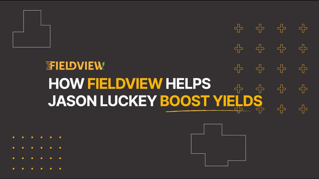 How Does Jason Luckey Use FieldView to Boost Yield? | How Do You ...