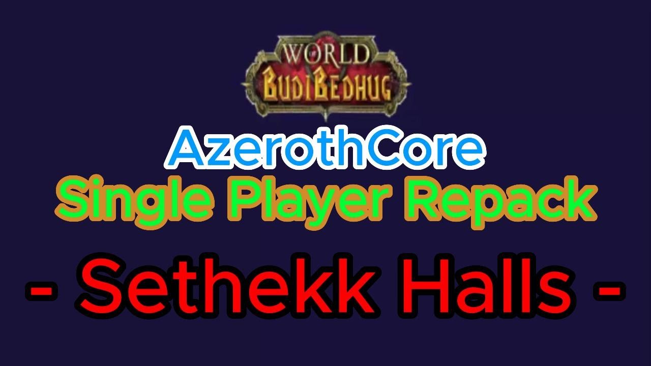 AzerothCore Single Player Repack - Sethekk Halls | Boss - YouTube