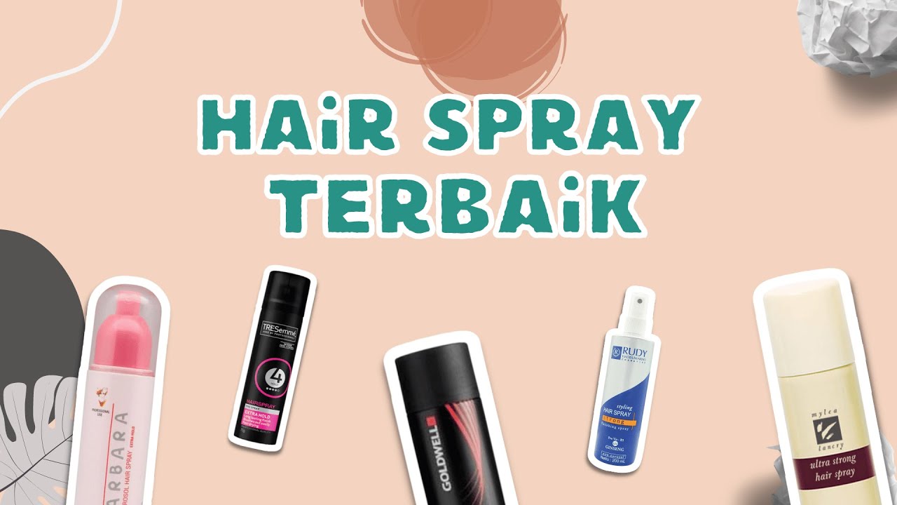 11 Rekomendasi Hair Spray Wanita Terbaik Yang Tahan Lama - YouTube