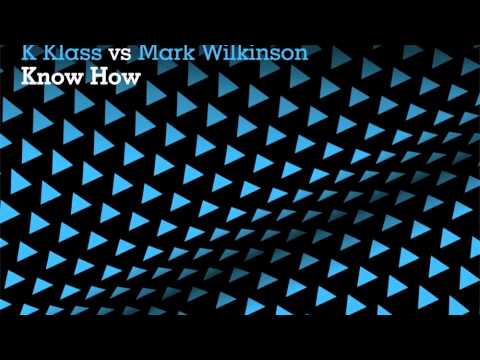 K-Klass Vs Mark Wilkinson - Know How - YouTube