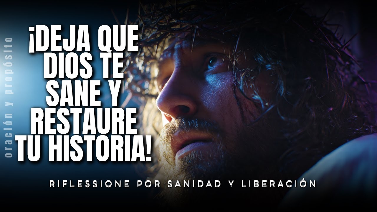 Ora: Dios te sana y restaura tu alma de toda herida emocional. - YouTube