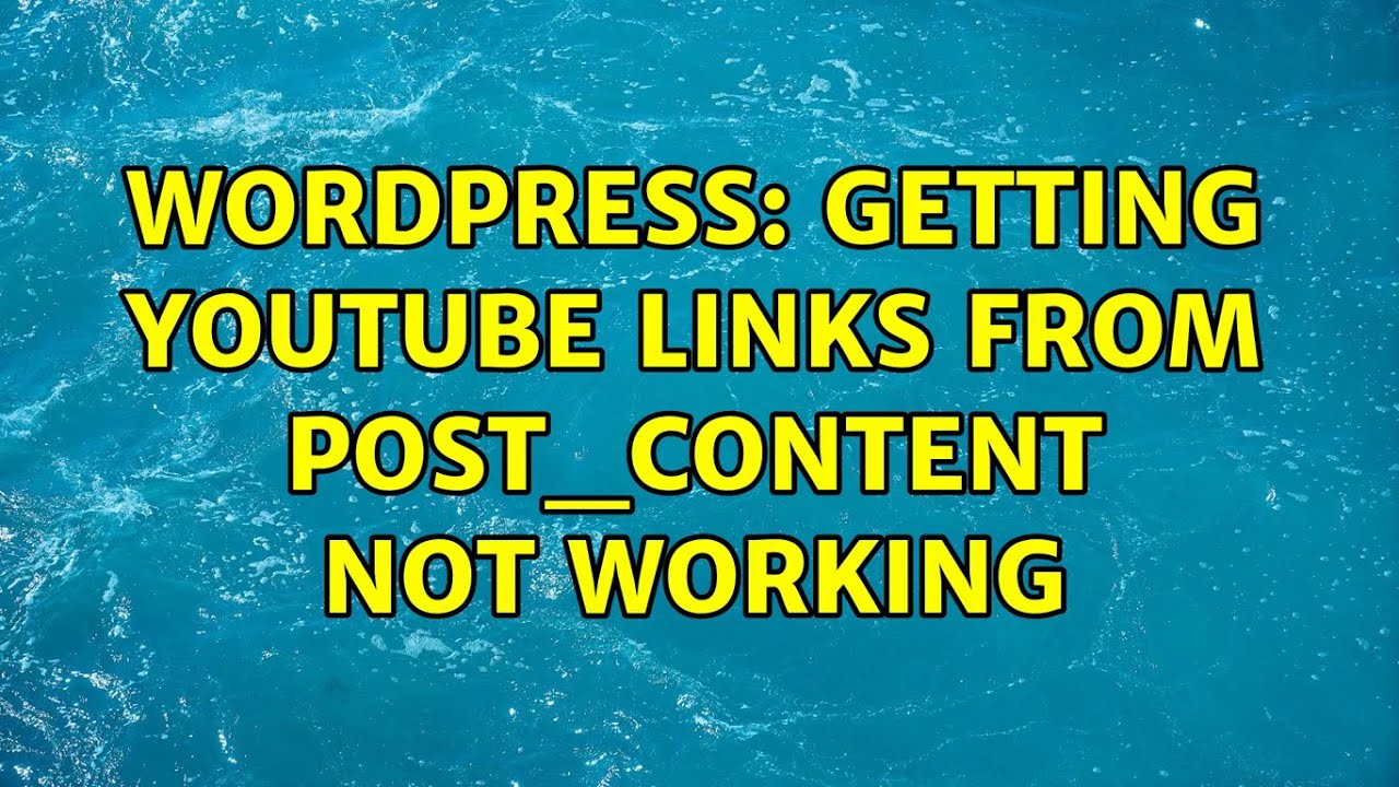 Wordpress: Getting youtube links from post_content not working - YouTube