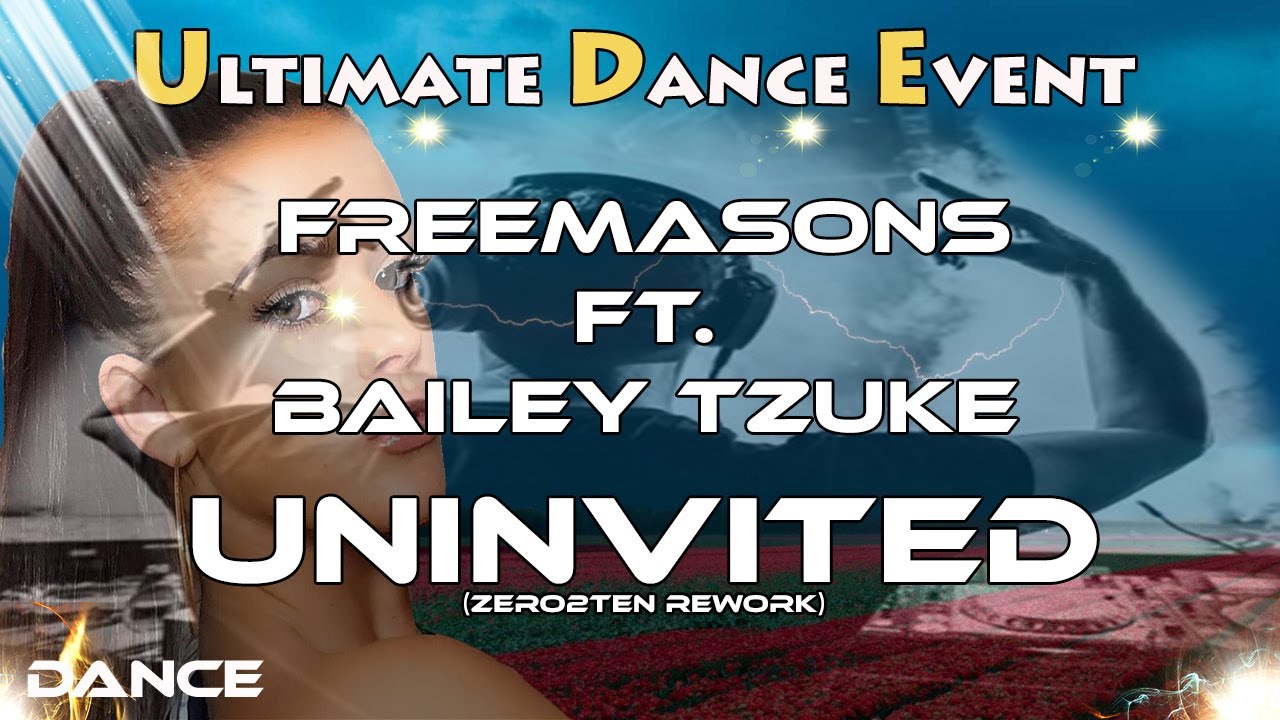 Dance ♫ Freemasons ft. Bailey Tzuke - Uninvited (ZERO2TEN Rework) - YouTube
