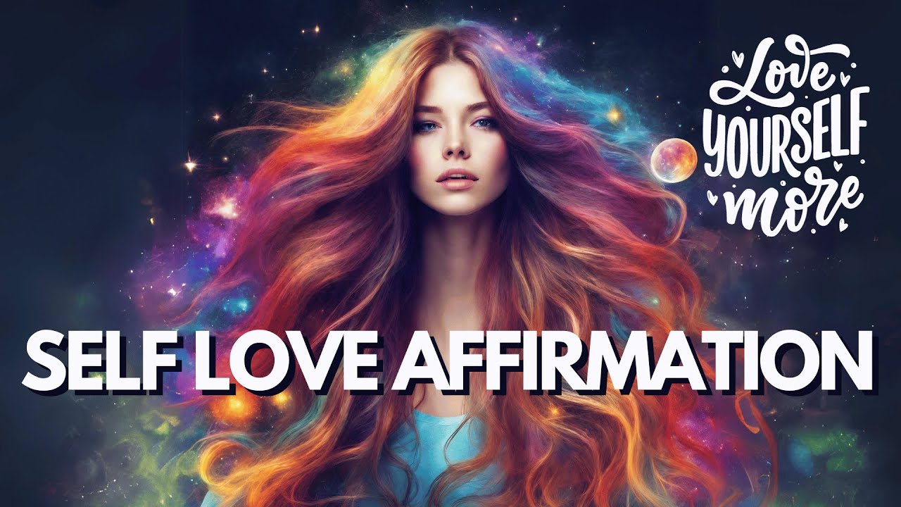 Self Love Affirmation : MANIFEST Your Self, Create, FEEL & ATTRACT EXTREMELY POWERFUL! - YouTube