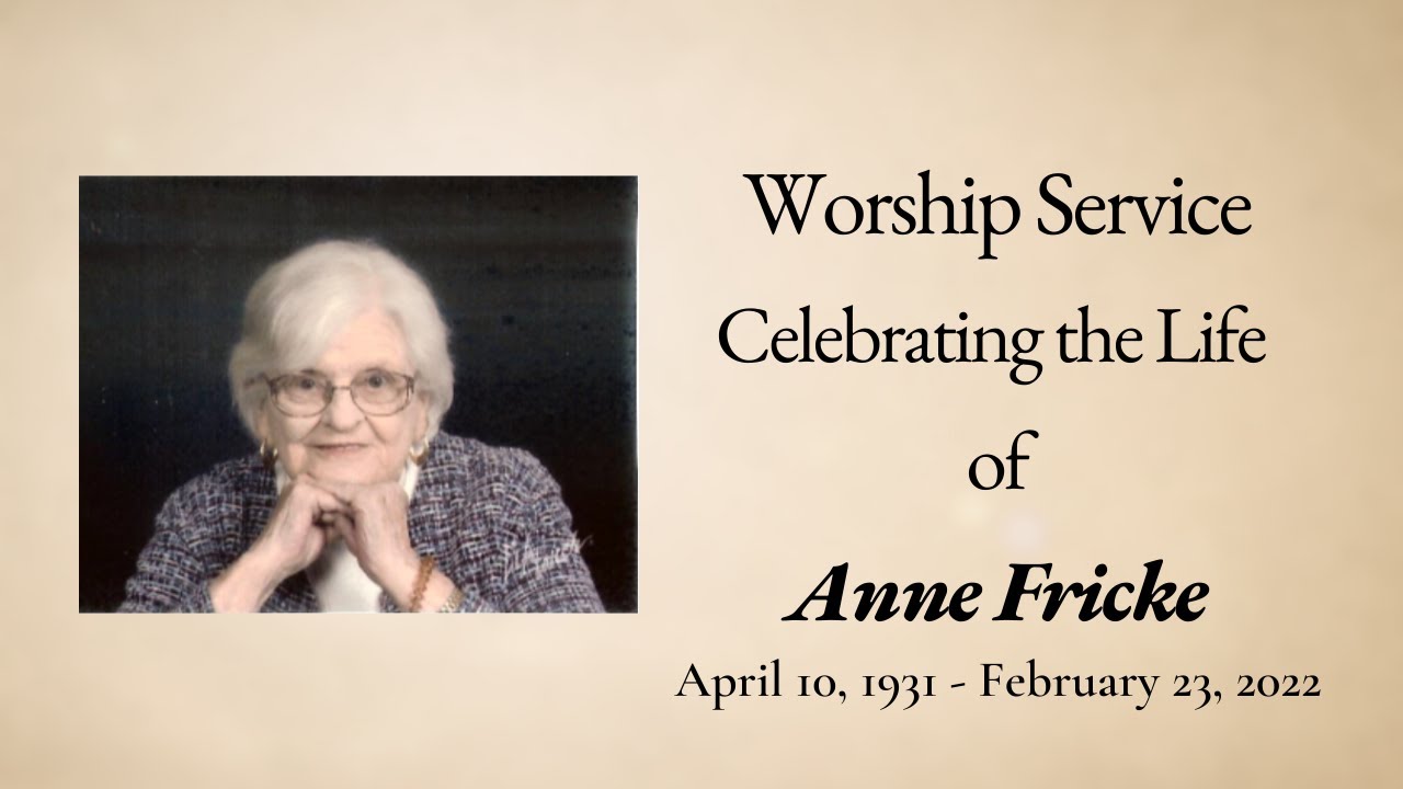 Celebrating the Life of Anne Fricke - YouTube