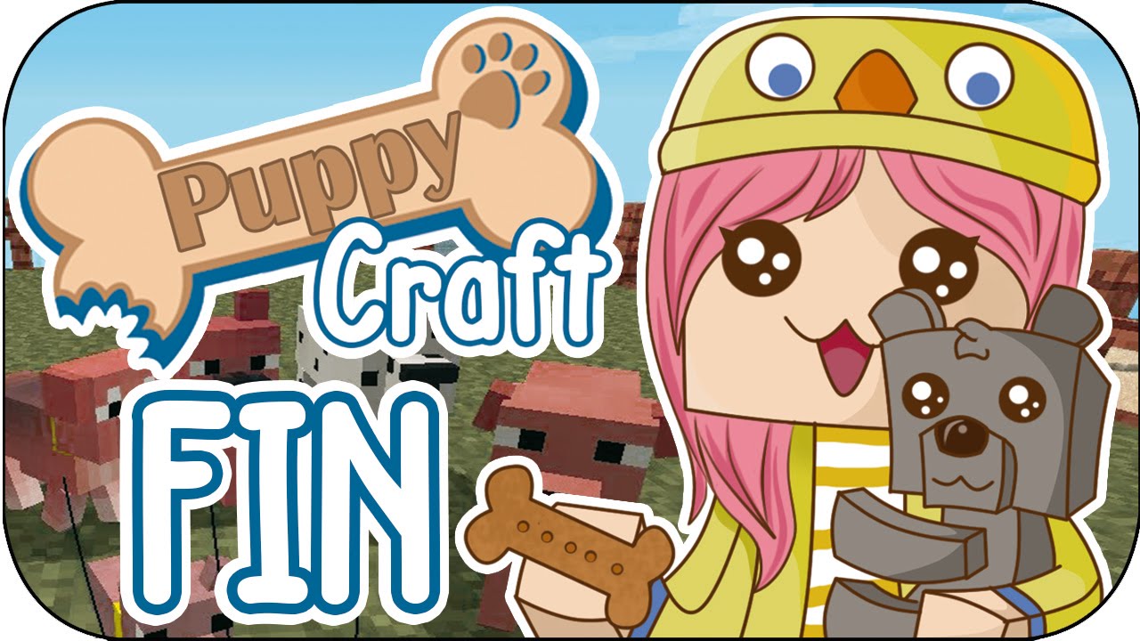 Puppy Craft - Final - Minecraft - Despidiendo PuppyLandia - YouTube