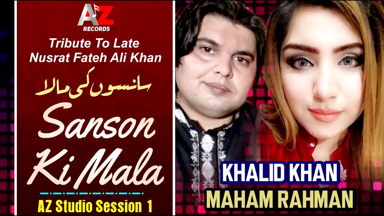 Nusrat Fateh Ali Khan | Tribute | Sanson Ki Mala | Khalid Khan | Maham ...