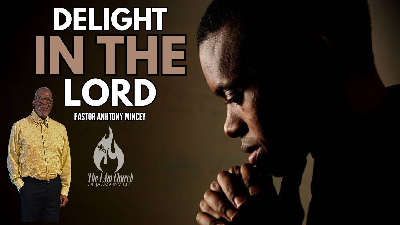 "Delight In The Lord" | Pastor Anthony Mincey - YouTube