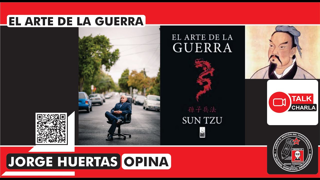 Jorge Huertas Opina sobre el libro "EL ARTE DE LA GUERRA" de SUN TZU ...