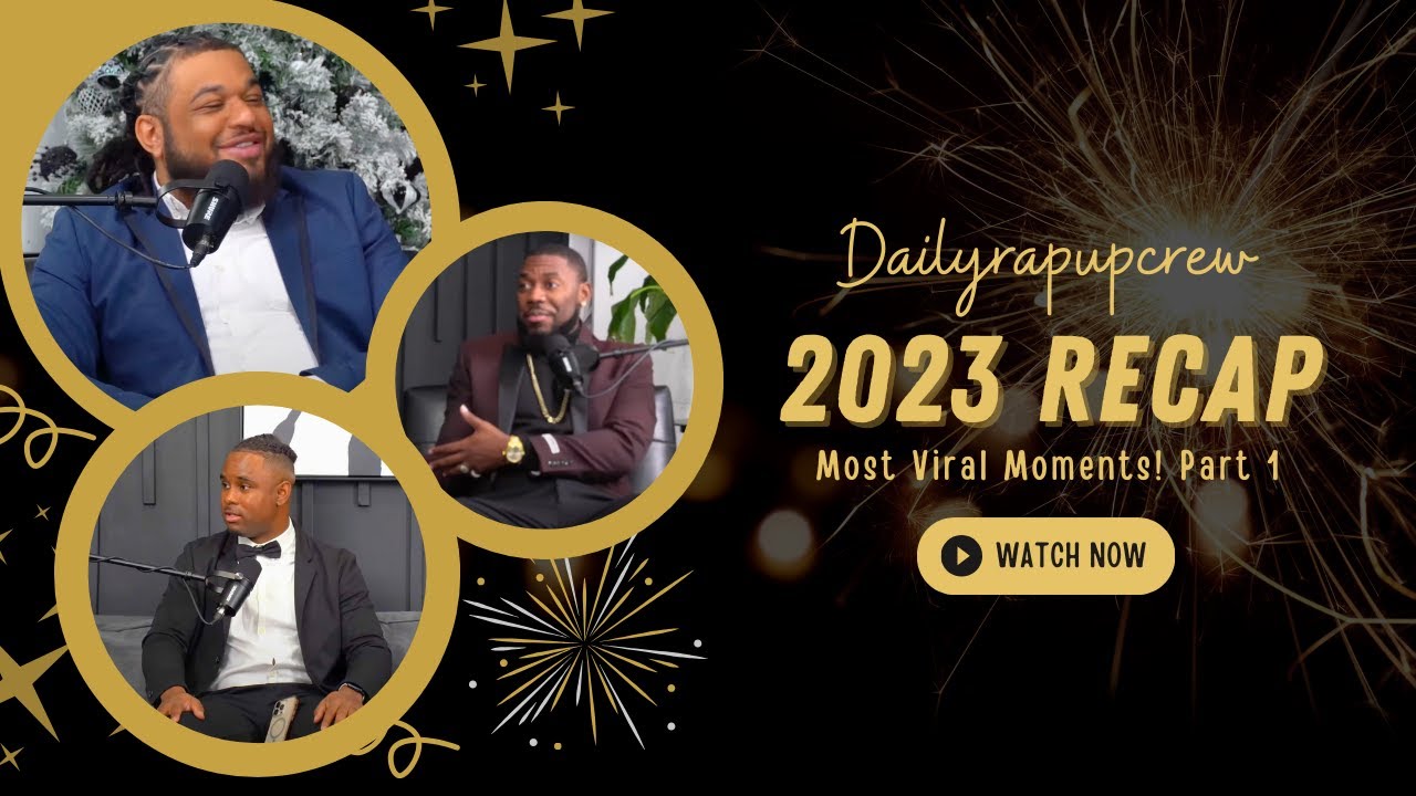 Dailyrapupcrew Breaks Down 2023’s Most Viral Moments! Part 1 - YouTube