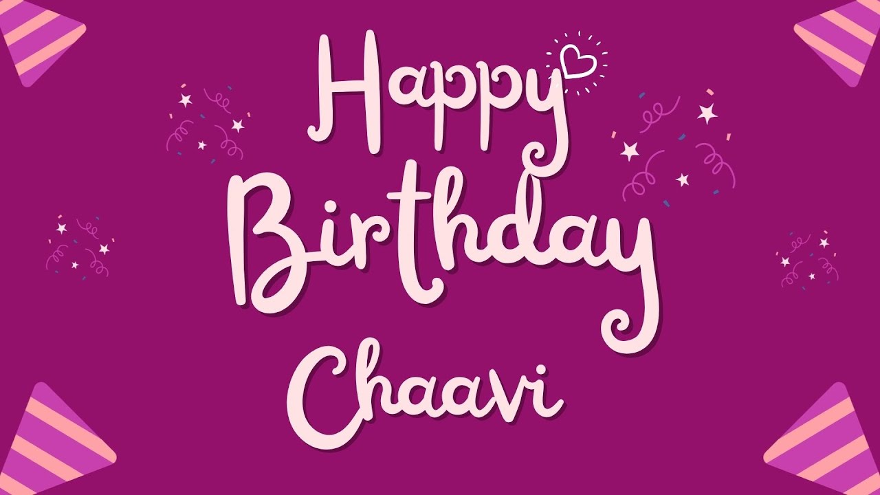 Happy Birthday Chaavi 🎉 | A Special Wish Just for You! | Let's ...
