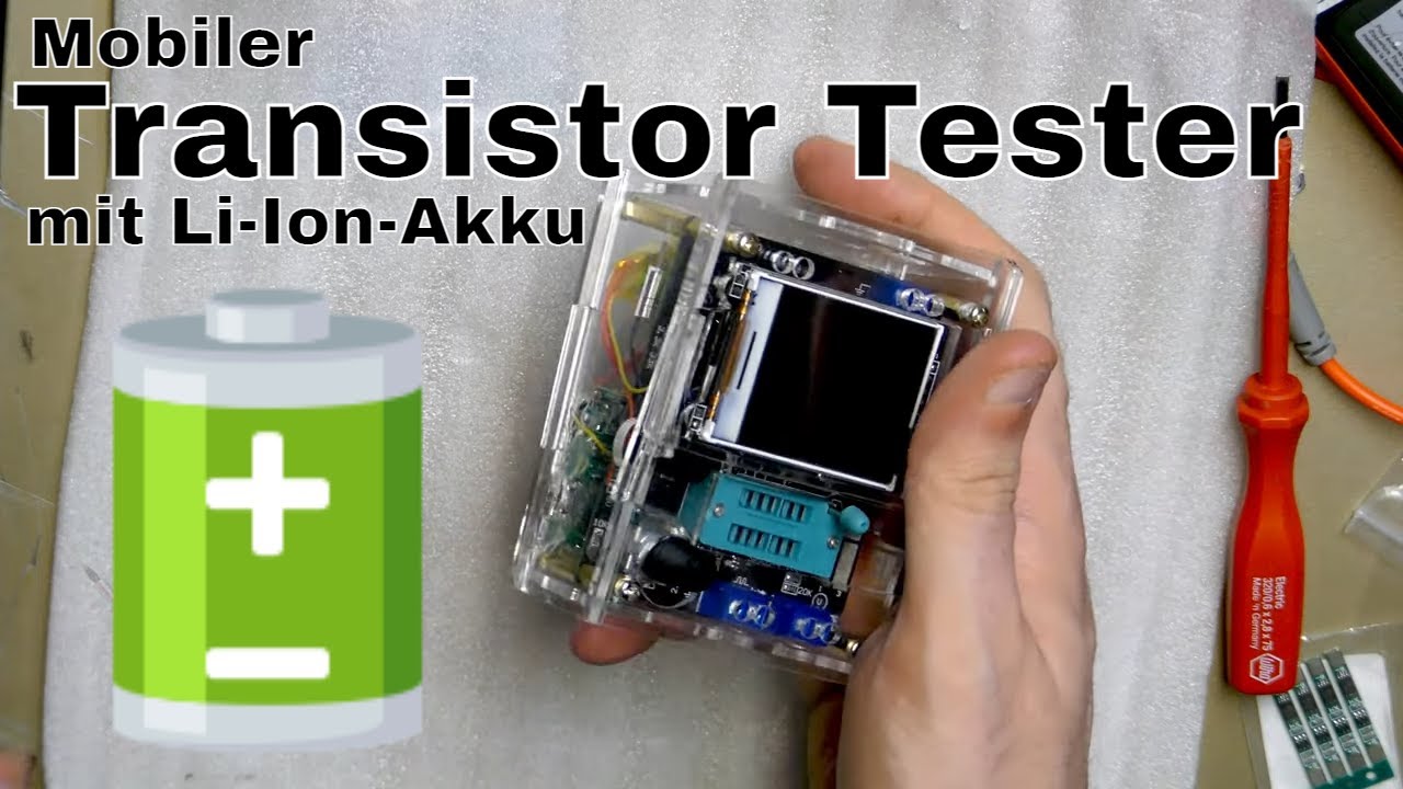 BitBastelei #452 - Mobiler Transistor-Tester durch Li-Ion Akku Umbau ...