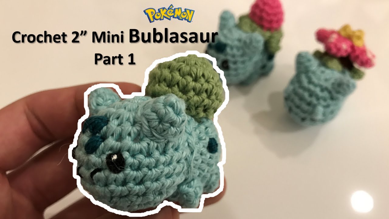 Learn to Crochet MINI BULBASAUR Amigurumi Beginner's Tutorial Part 1 ...