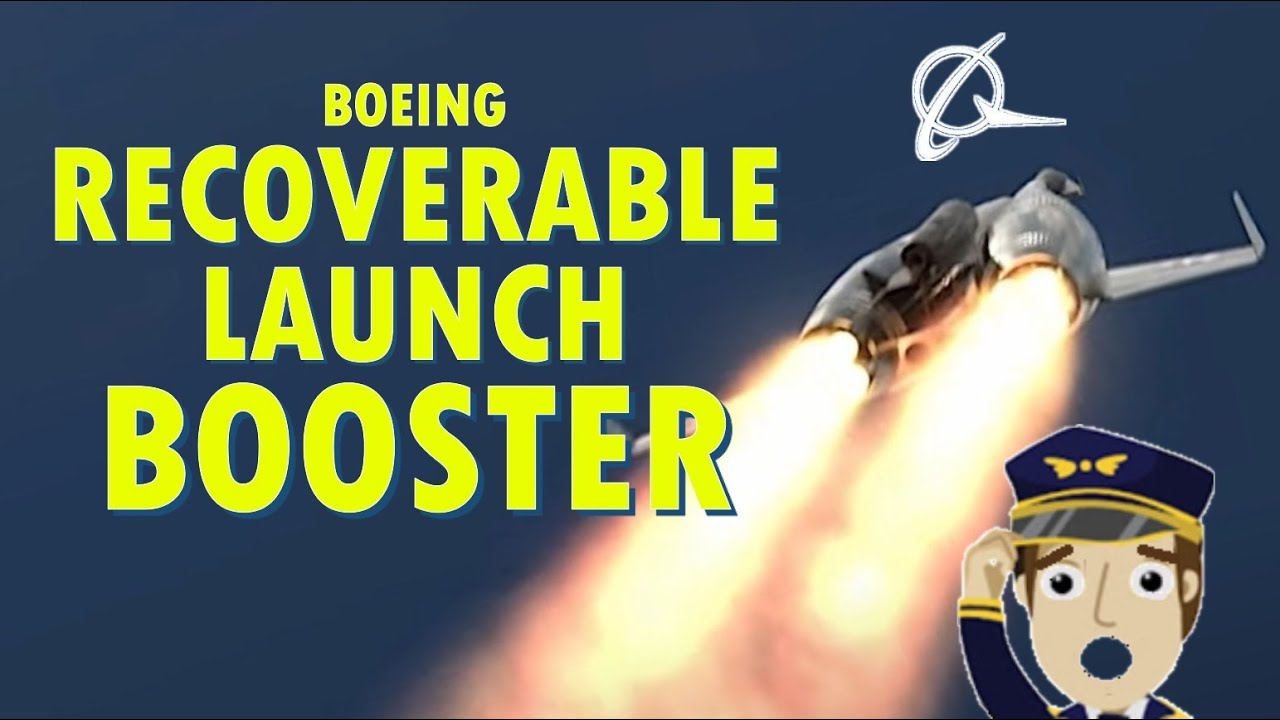 THE BOEING RECOVERABLE LAUNCH BOOSTER! - YouTube