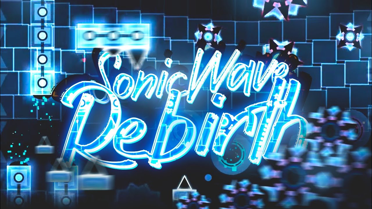 Sonic Wave Rebirth 100% (Extreme Demon) by Serponge & FunnyGame ...
