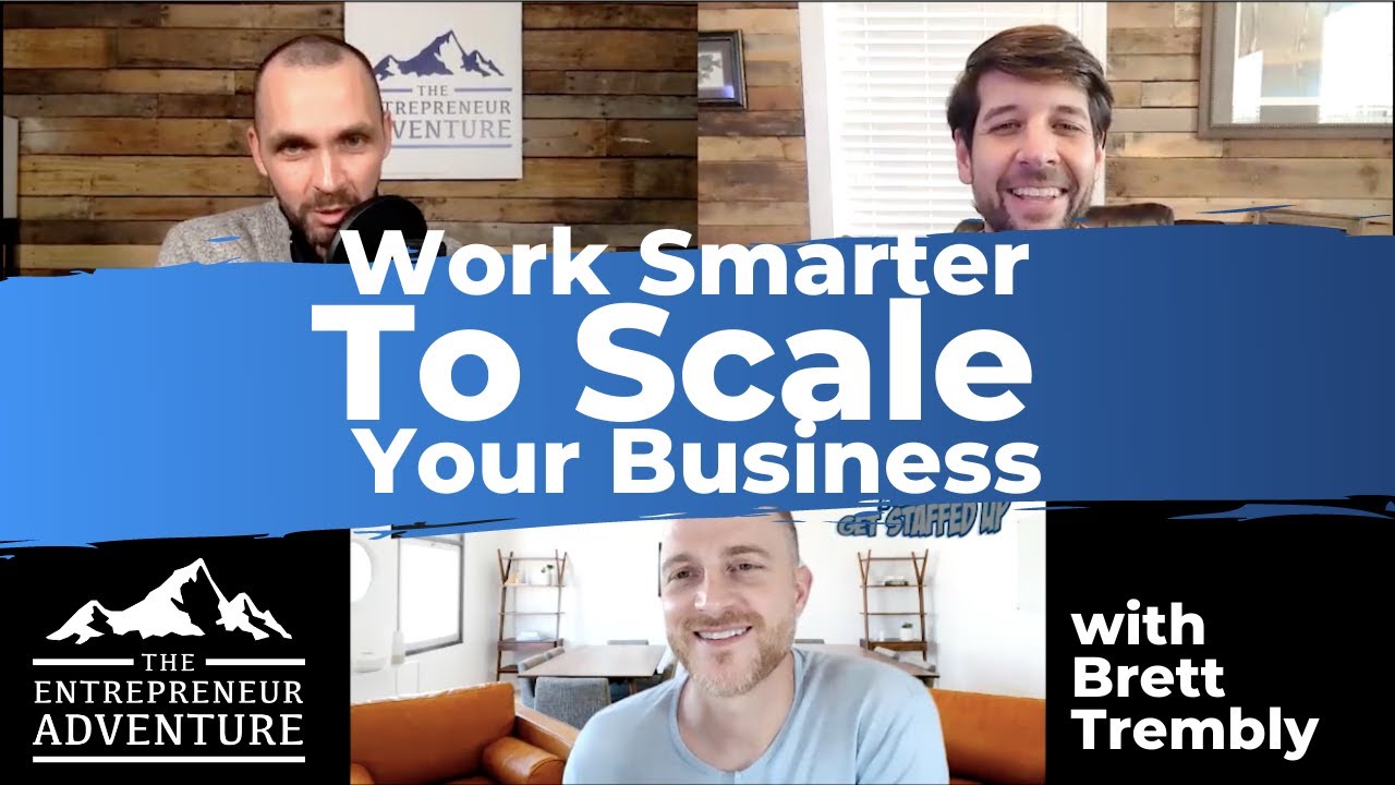 Work Smarter to Scale Your Business - with Brett Trembly - YouTube