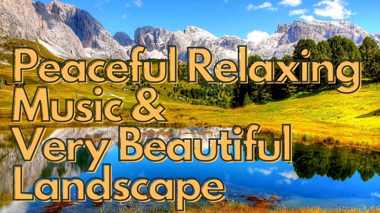 Peaceful Relaxing Music ♫ Very Beautiful Landscape ♫ Good for Stress ...