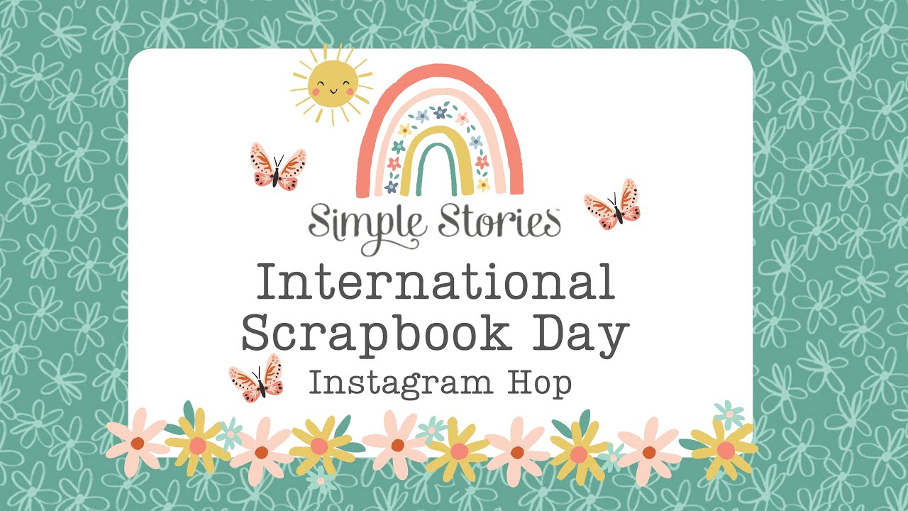 INTERNATIONAL SCRAPBOOK DAY CELEBRATION | SIMPLE STORIES | ANDREA LAKE ...