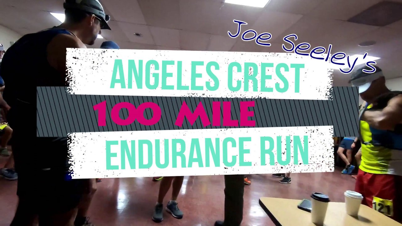 Joe Seeley's Angeles Crest 100 Mile Journey (2018) - YouTube