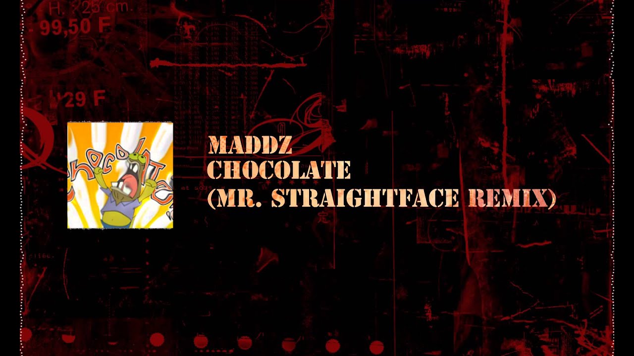 Maddz - Chocolate! (Mr. Straightface Remix) - YouTube