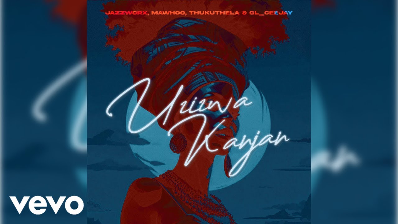 Mawhoo, Jazzworx, Thukuthela, GLCeejay - Uzizwa Kanjani - YouTube