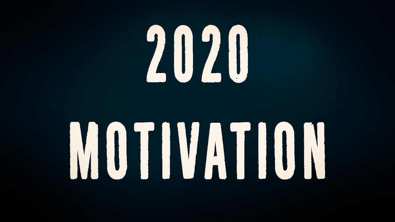 2020 Motivation - YouTube