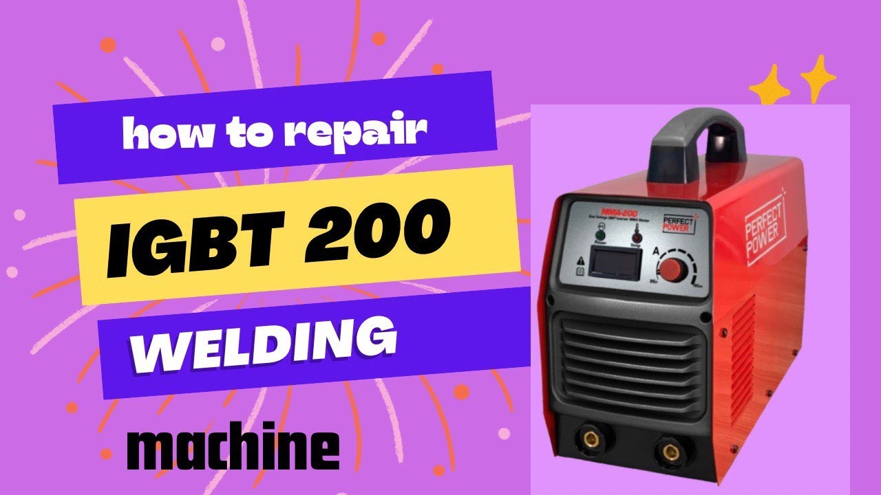"IGBT Inverter 200 Welding Machine Ki Repair: Aasan Tarikon Se Samasya ...
