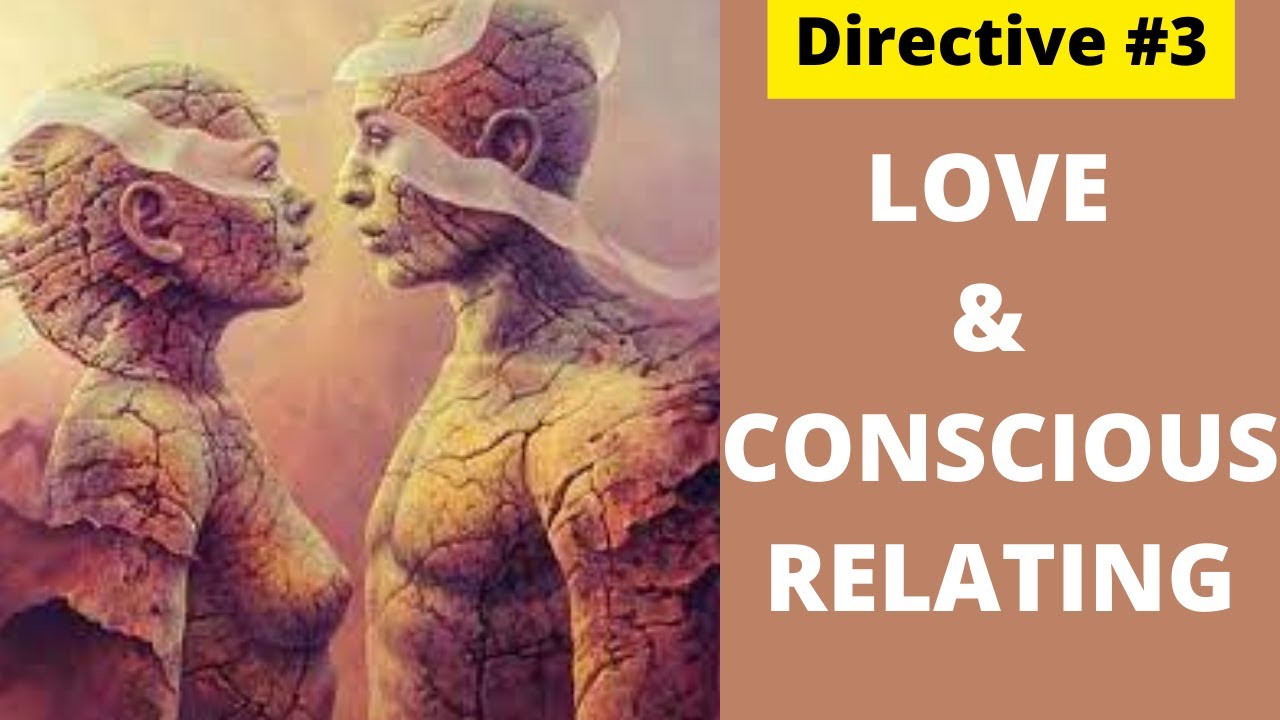 Love and Conscious Relating! Why is it important to love and relate ...