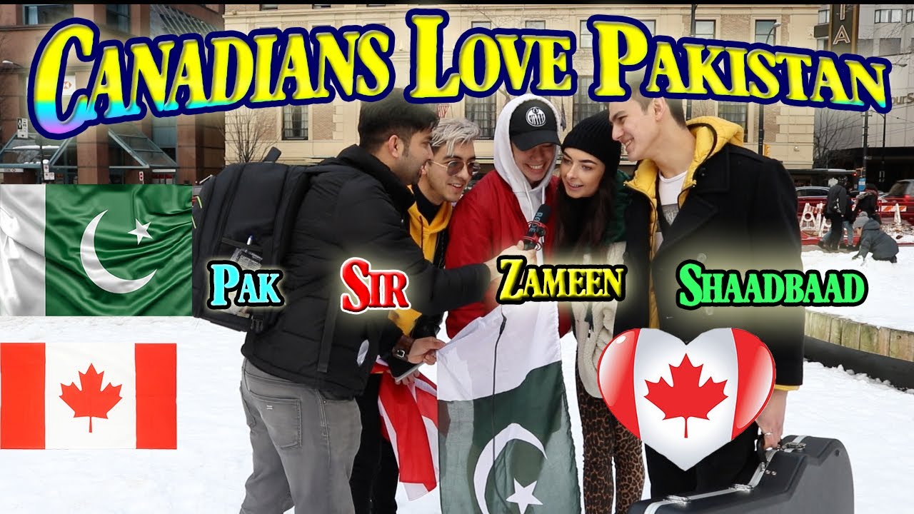 Canadians Love Pakistan and Pakistani People - YouTube