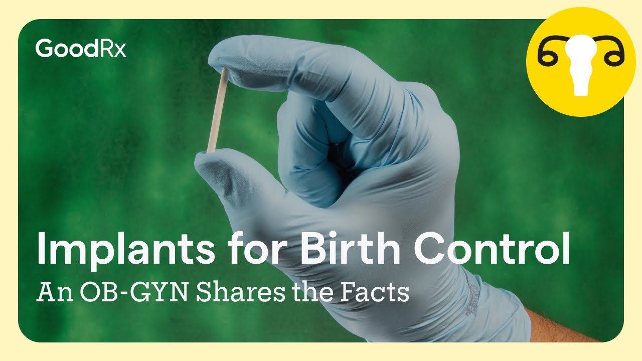 Birth Control Implant: 7 Things an OB-GYN Wants You to Know | GoodRx - YouTube
