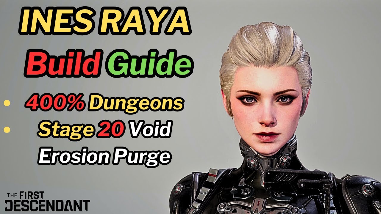 First Descendant - Complete INES RAYA Build - Clear Stage 20 of Void ...
