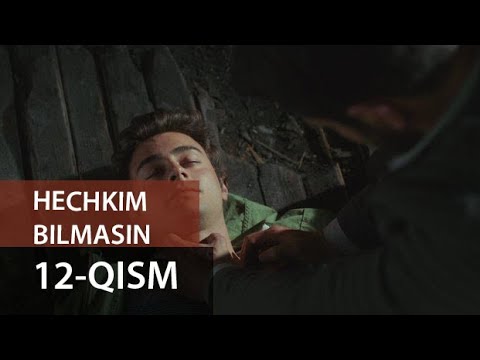 HECH KIM BILMASIN 12 QISM TURK SERIALI UZBEK TILIDA   ХЕЧ КИМ БИЛМАСИН