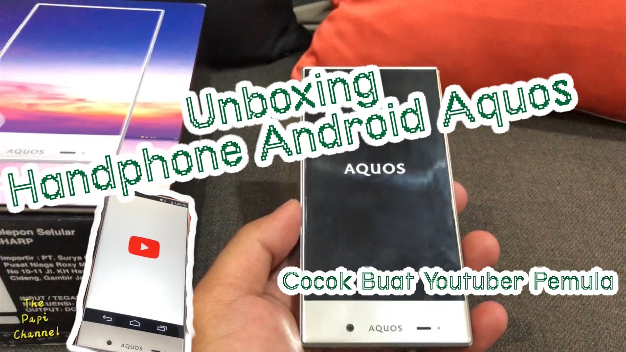 Unboxing Handphone Android Sharp Aquos SH825WI GSM 4G LTE - YouTube