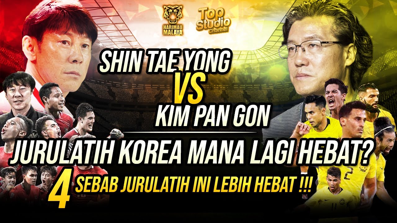 ANALISIS | 4 sebab | Kim Pan Gon vs Shin Tae Yong, Jurulatih Korea mana ...