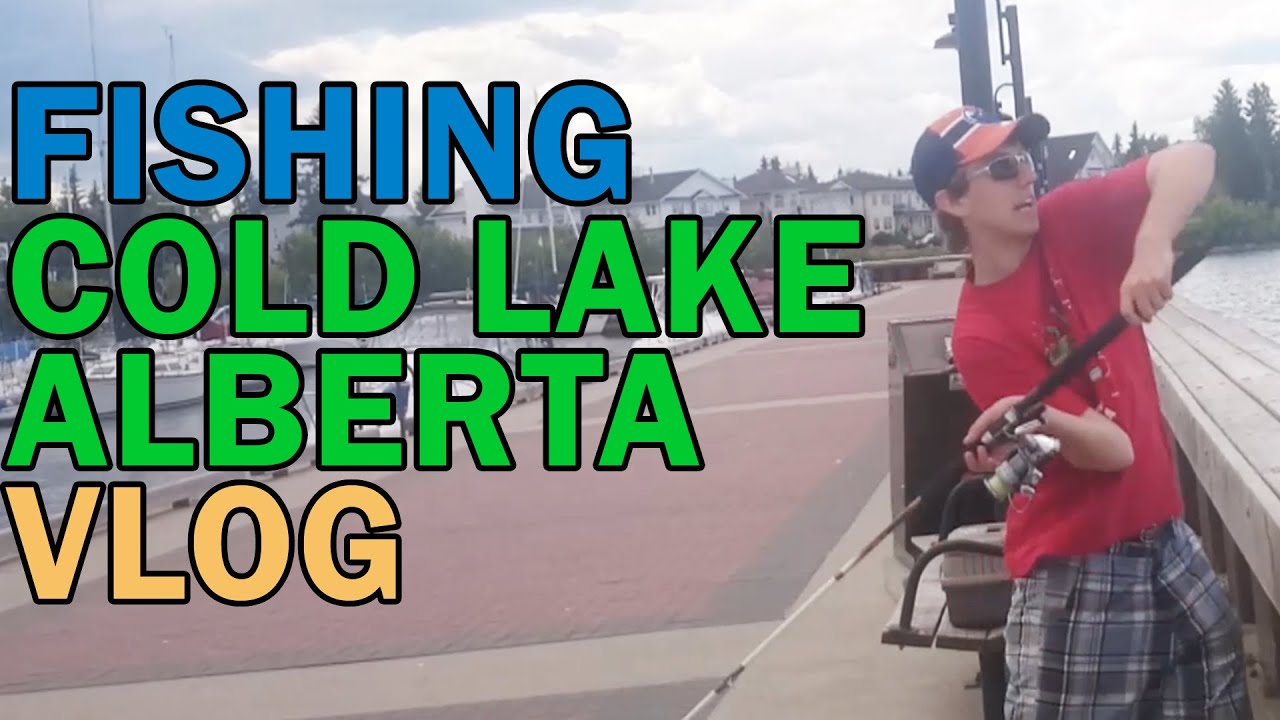 COLD LAKE ALBERTA FISHING VLOG | 2016 - YouTube