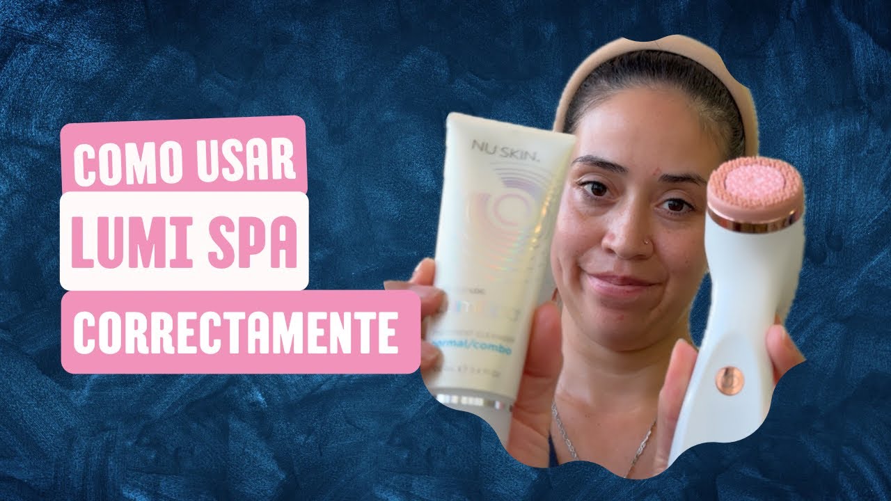 ¿Cómo usar la Lumi spa? Guía Paso a Paso para una Piel Radiante - YouTube