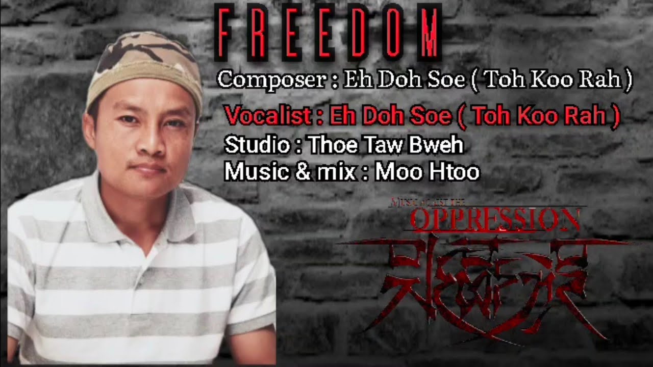 FREEDOM Karen new song by Eh Doh Soe( Toh Koo Rah ) Tho Htaw Bweh [131 ...