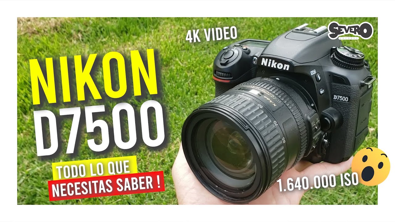 NIKON D7500 - TODO LO QUE NECESITAS SABER ANTES DE COMPRARLA - YouTube