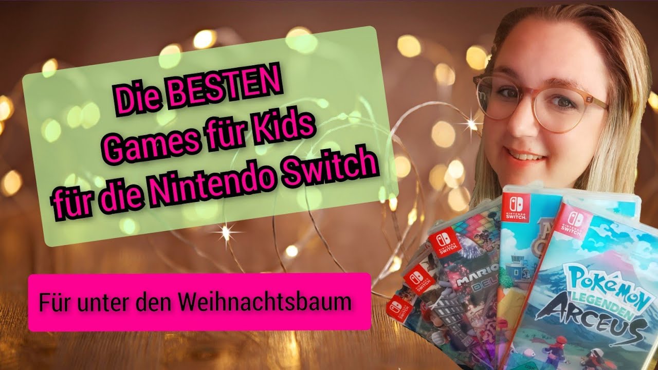 7 Nintendo Switch EMPFEHLUNGEN von Kind zu Kind - YouTube