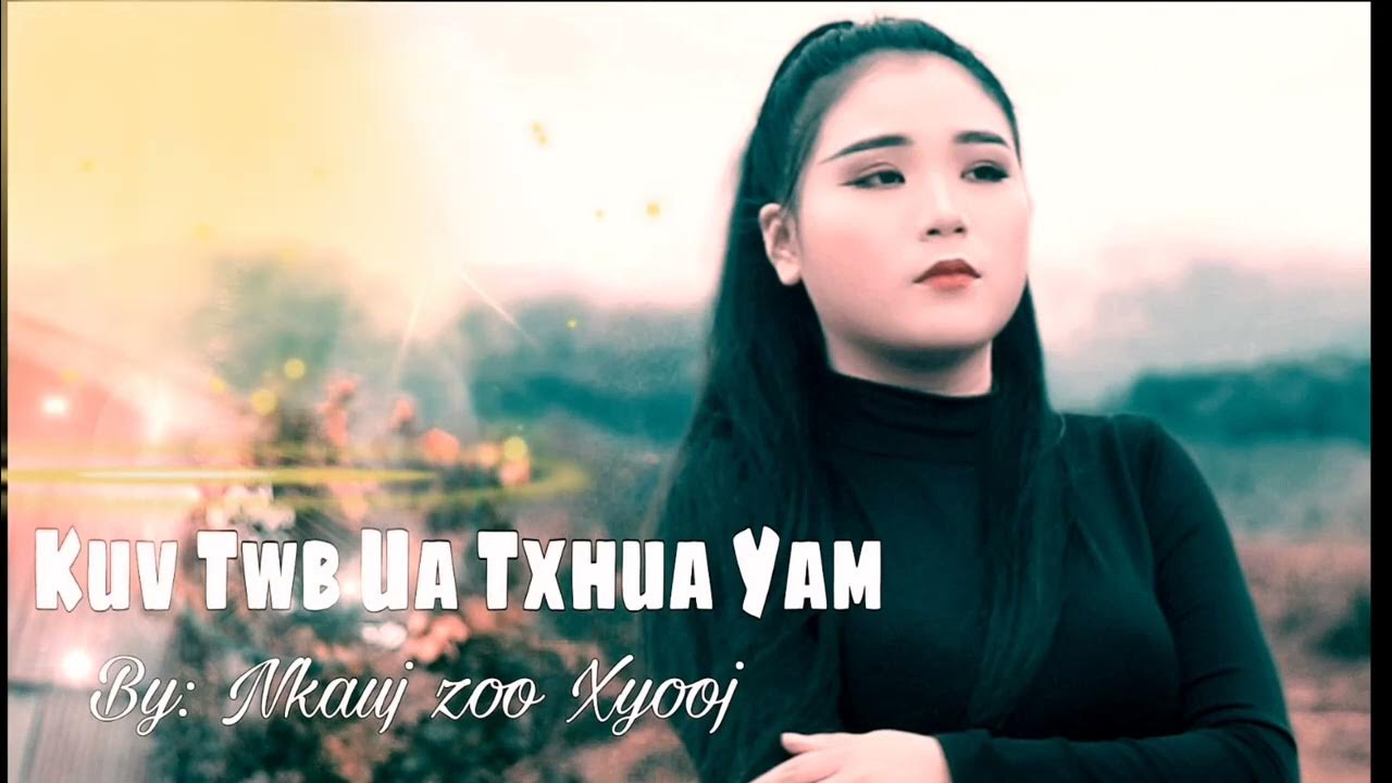 Kuv Twb Ua Txhua Yam By: Nkauj Zoo Xyooj 2023 - YouTube