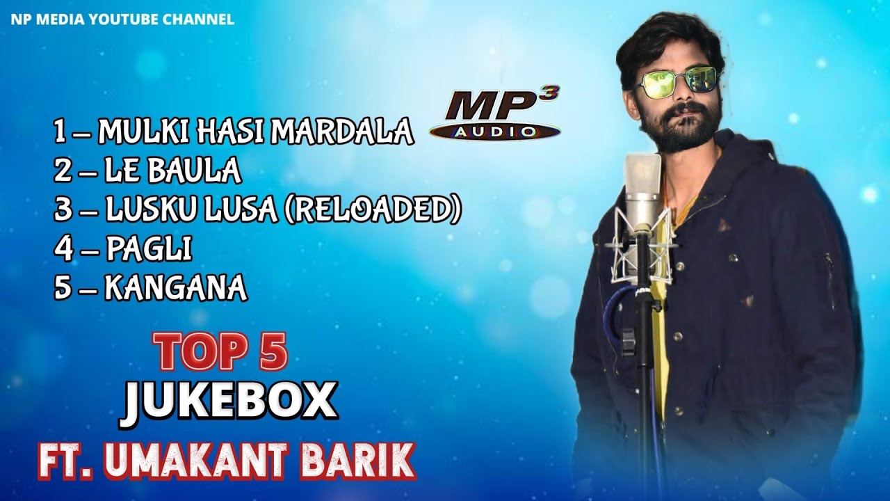 Umakant Barik Top 5 Trending Songs | Sambalpuri Song | Np Media - YouTube