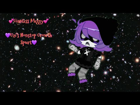 💕Giantess Meggy💕 💜Uzi’s Nonstop Growth Spurt💜