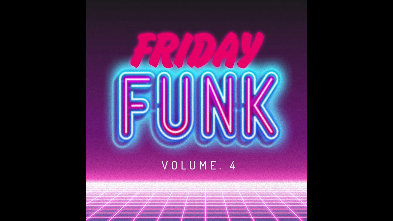 Friday Funk Vol 4 - YouTube