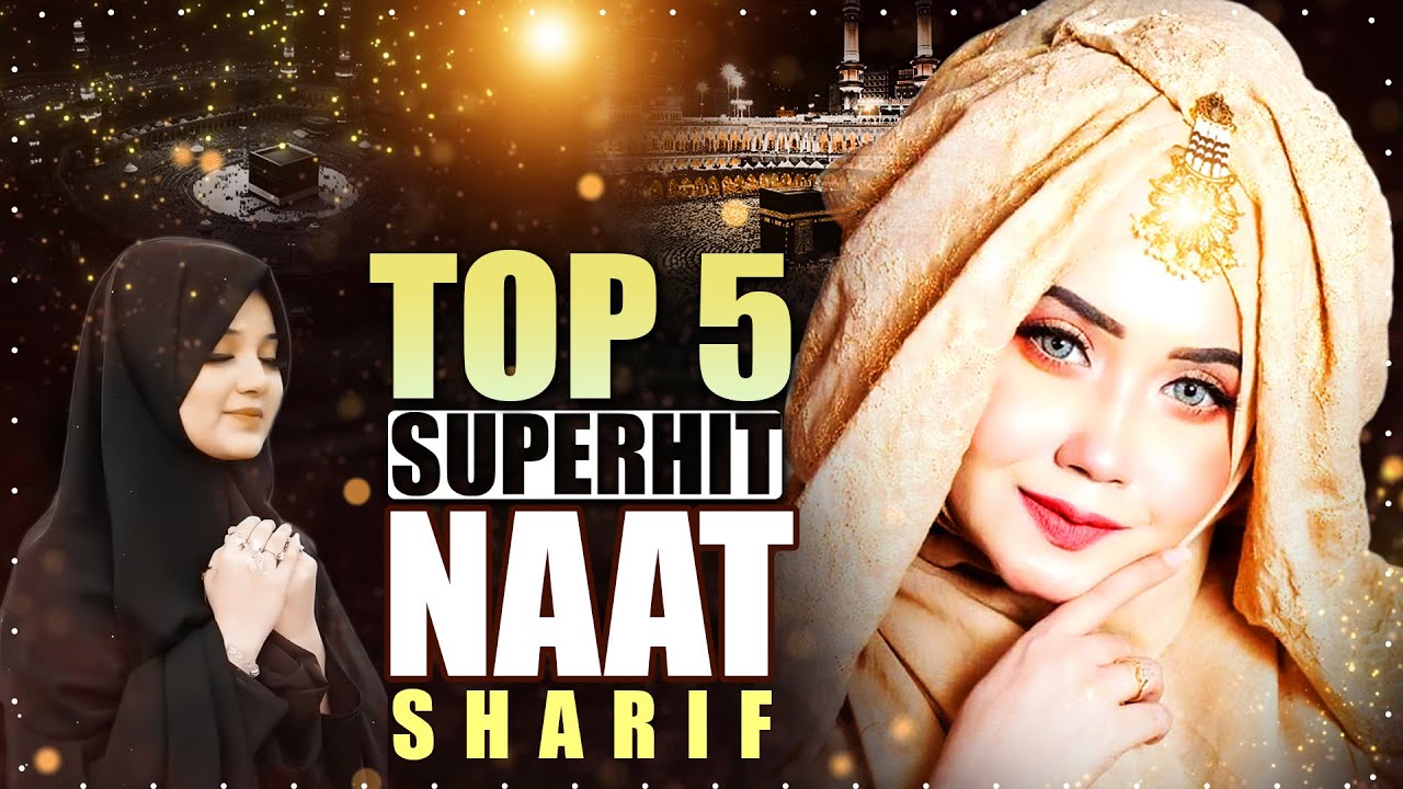 New Naat Sharif | Top 5 Naat Sharif | Best Islamic Naat Sharif ...