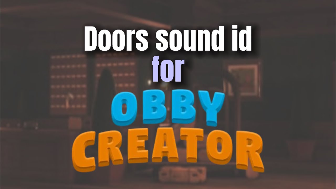 Doors sound id for obby creator #1 - YouTube